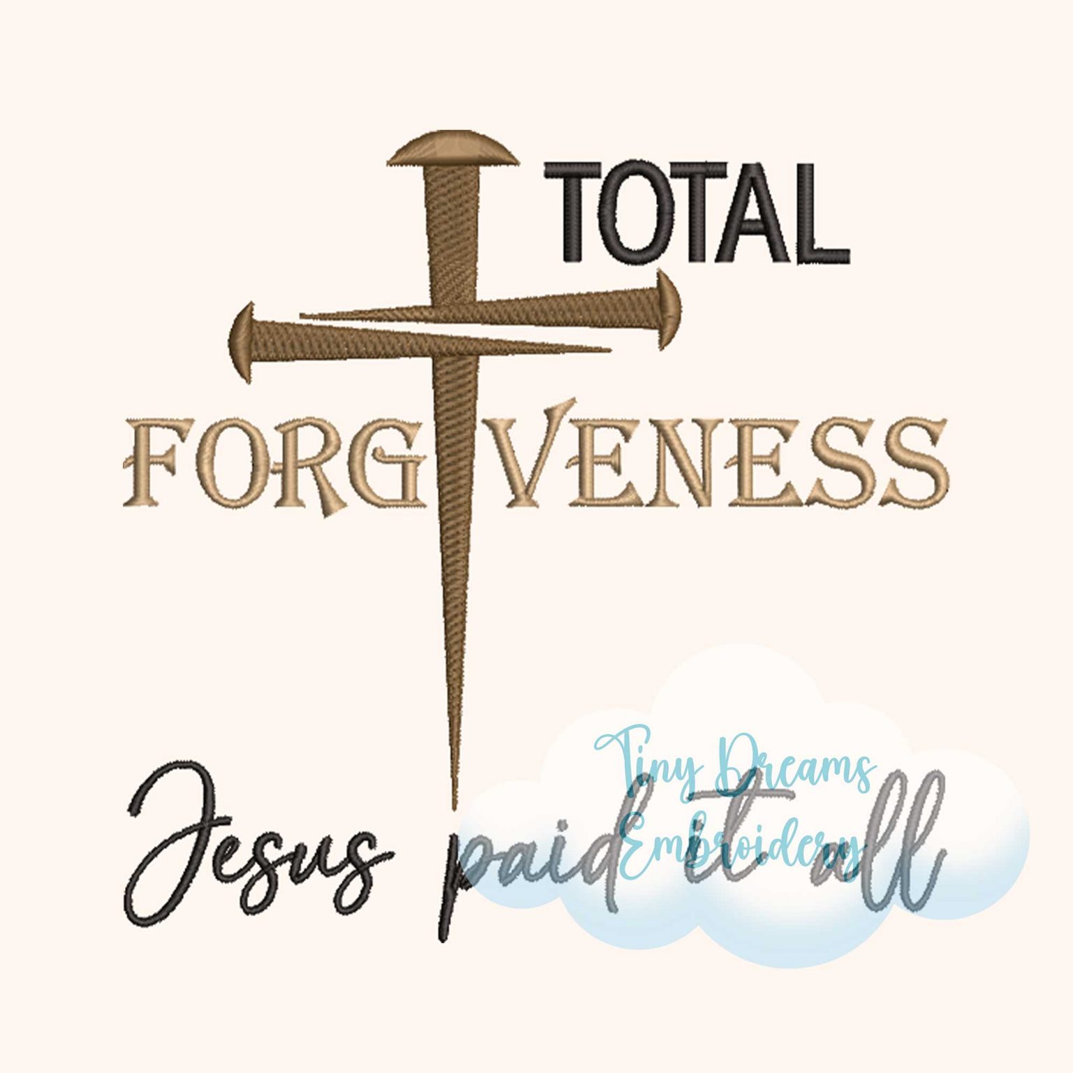 Jesus Cross Digital Machine Embroidery Design Total Forgive Embroidery ...